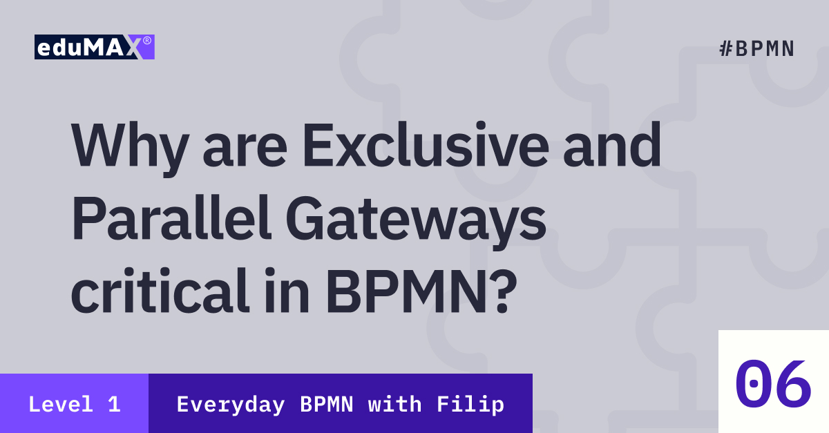 Why are Exclusive and Parallel Gateways critical in BPMN?