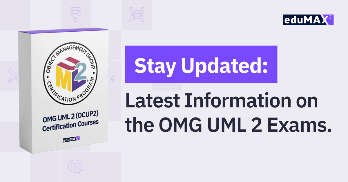 Latest Information on the OMG UML 2 Exams